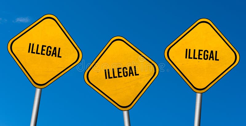 Illegal - Yellow Signs with Blue Sky Stock Illustration - Illustration ...
