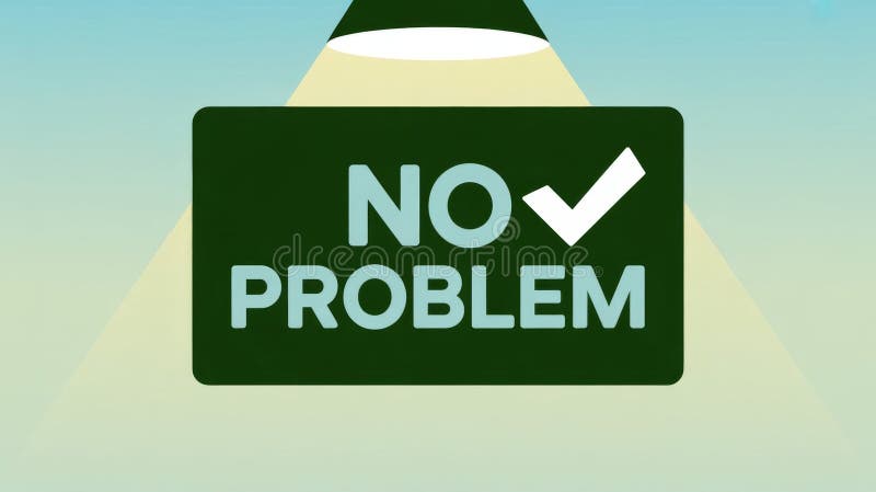 Illustration of a Clean, Bold Sign Displaying the Words No Problem with ...