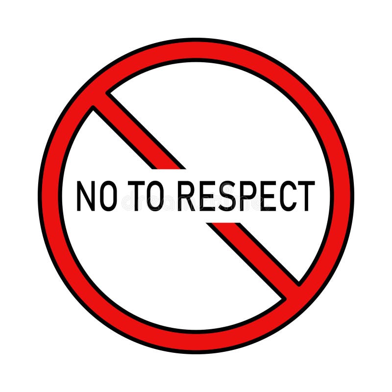 No To Respect Vector Icon. Icon of No Respect Under Prohibition Sign ...