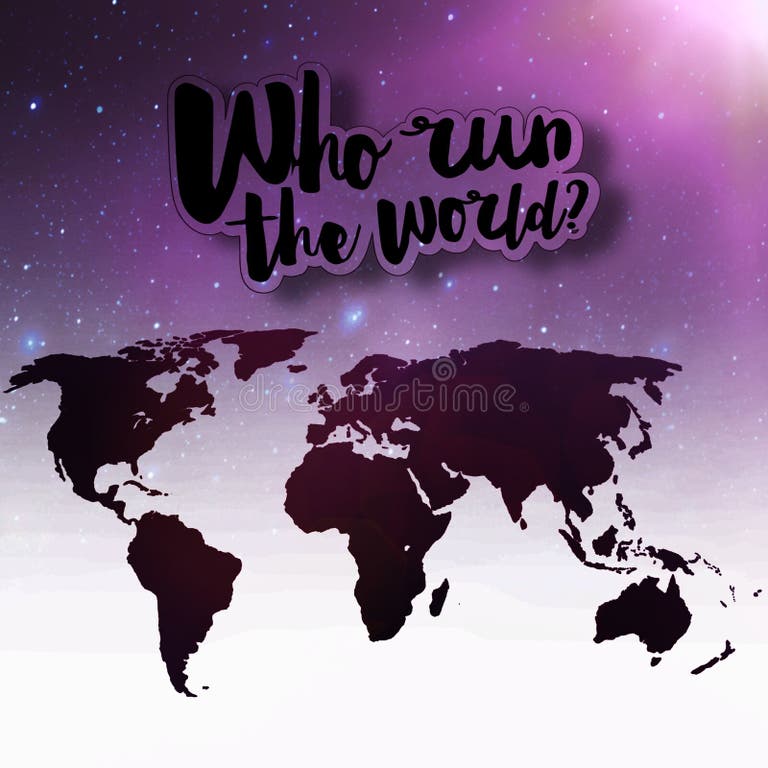 Illustration of a World Map with Who Run the World Text on a Starry ...