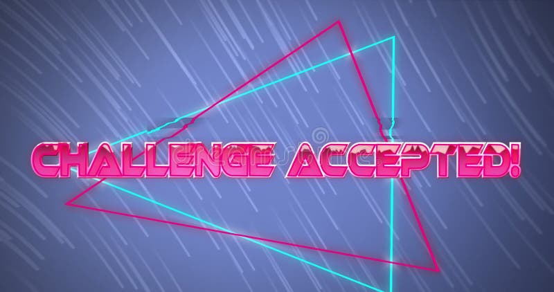 Image of Challenge Accepted Text Over Triangles and Falling Lines Over ...