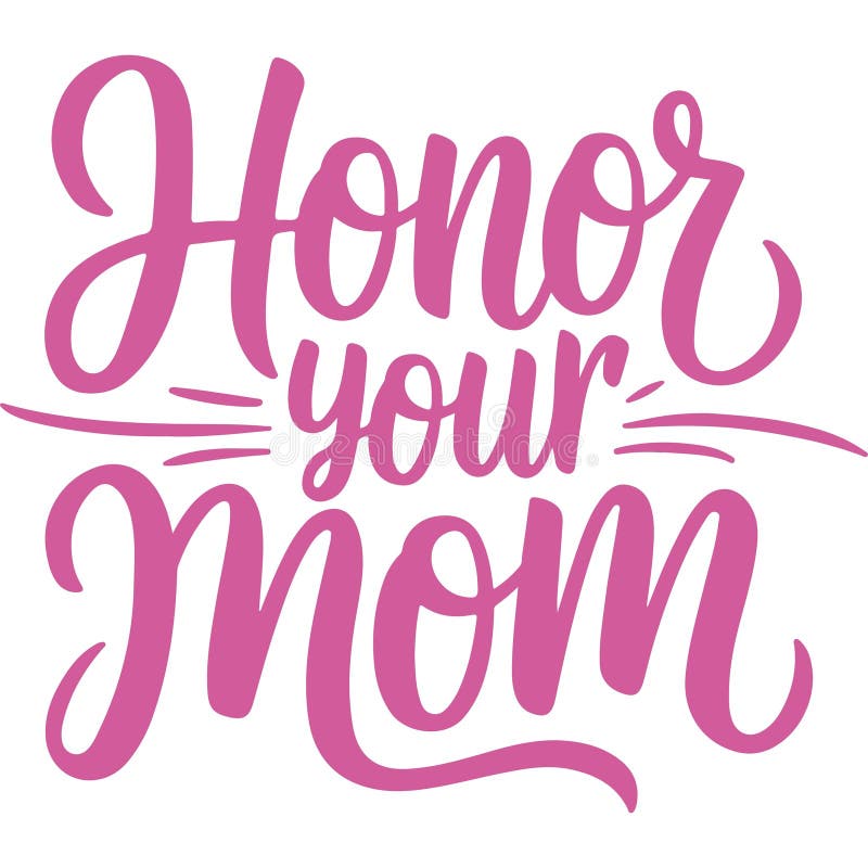 Honor Your Mom Calligraphy Design Stock Vector - Illustration of gift ...