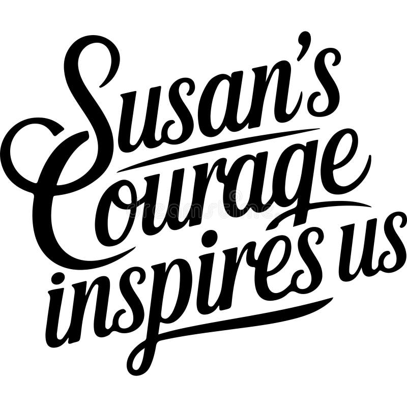 Susan S Courage Inspires Us All Stock Vector - Illustration of memorial ...