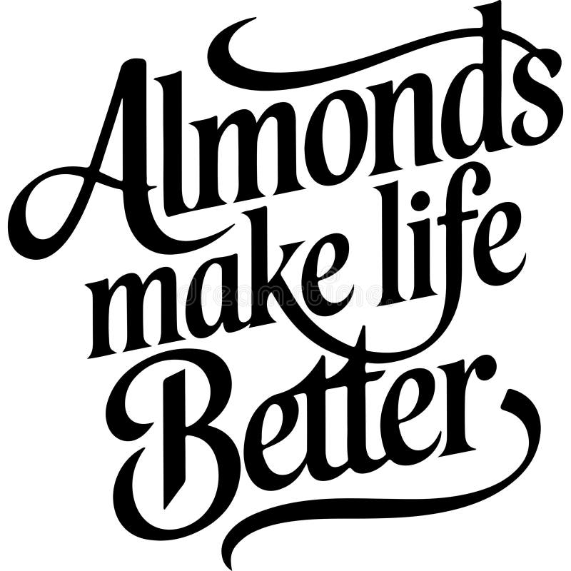 Almonds Make Life Better Quote Stock Illustration - Illustration of ...