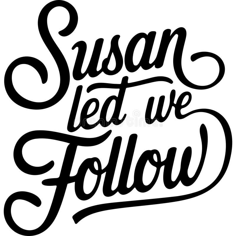 Susan Led, we Follow Phrase Art Stock Illustration - Illustration of ...