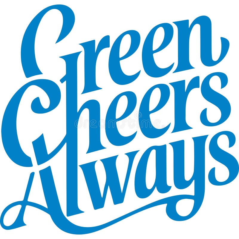 Green Cheers always Typography Art Stock Vector - Illustration of ...