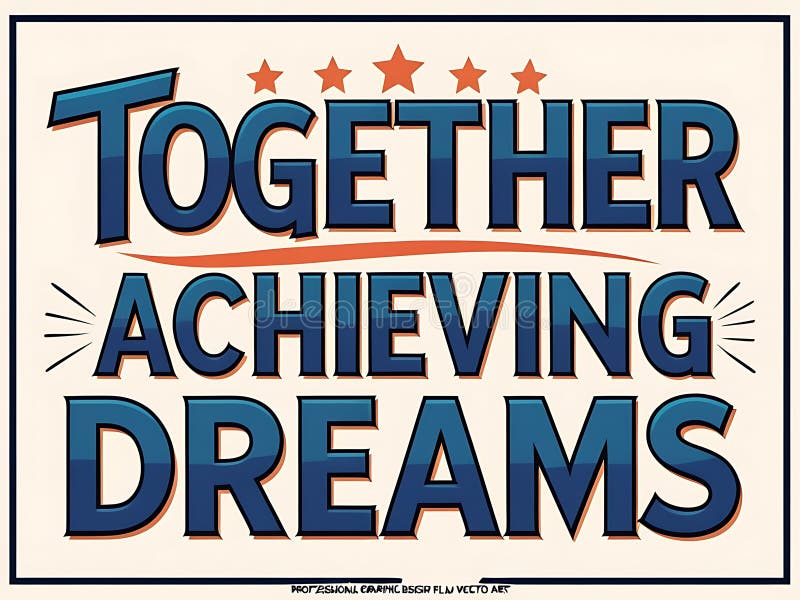Together Achieving Dreams a Motivational Poster Design Stock ...