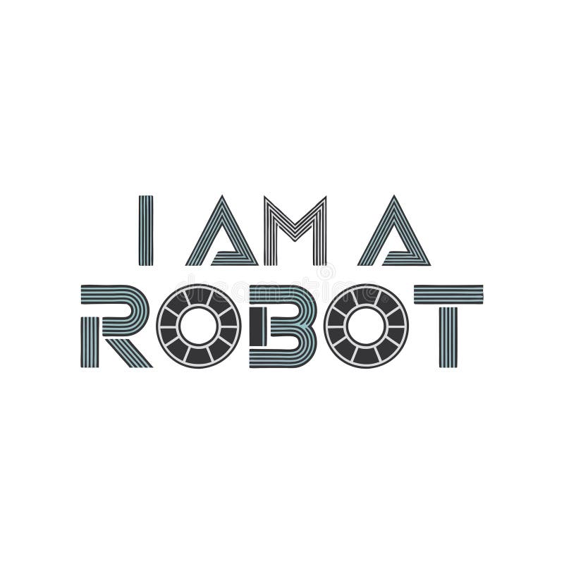 Futuristic I am a Robot Typography Vector Design Stock Photo ...