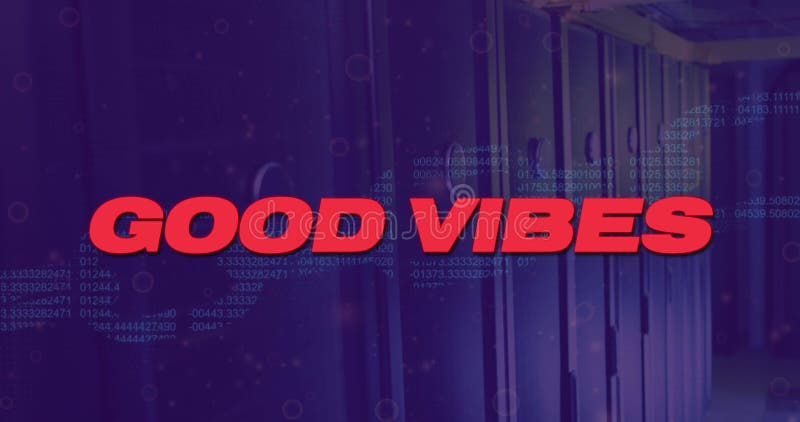Image of Good Vibes Text with Data Processing Over Server Room Stock ...