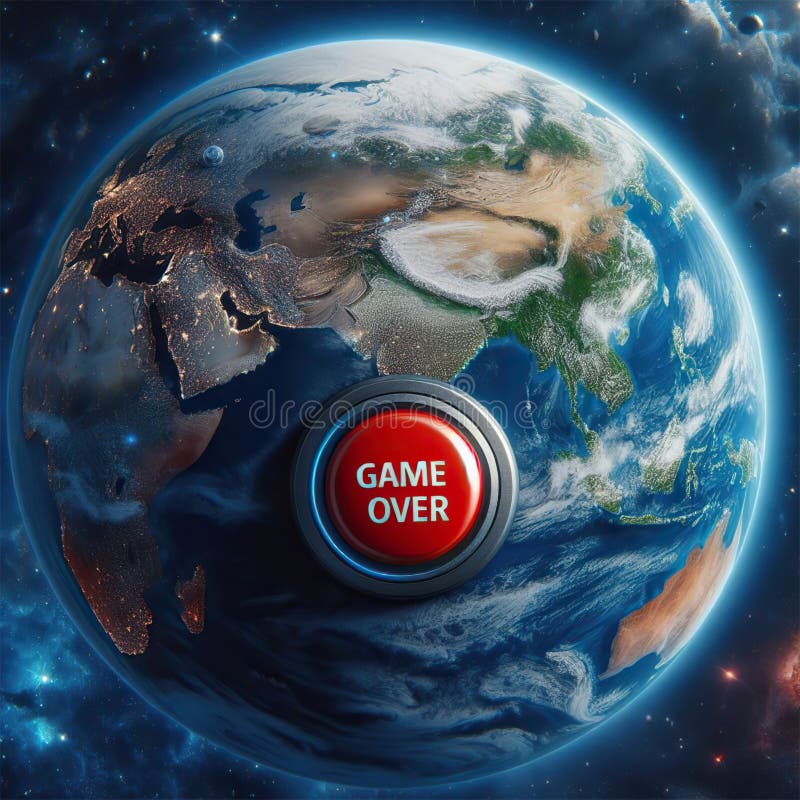 Image of Planet Earth with a Large Red Button that Reads Game Over ...