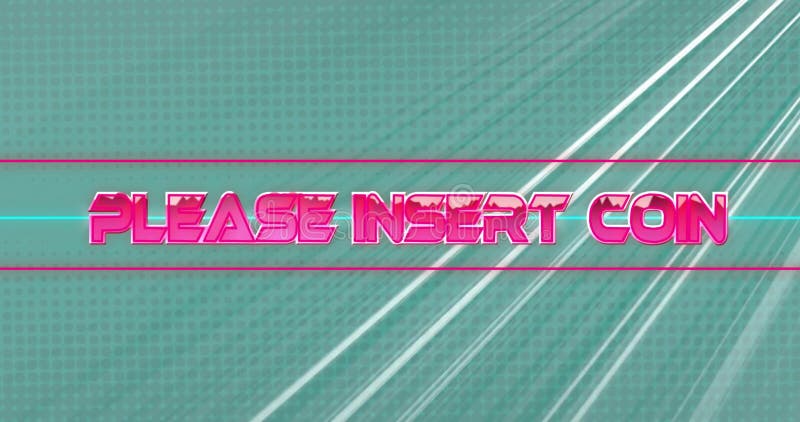 Image of Please Insert Coin Text Over Light Trails on Green Background ...