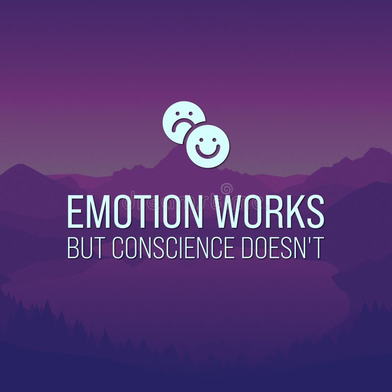 A Image of Quotes about EMOTION Works, but CONSCIENCE Doesn T. # ...