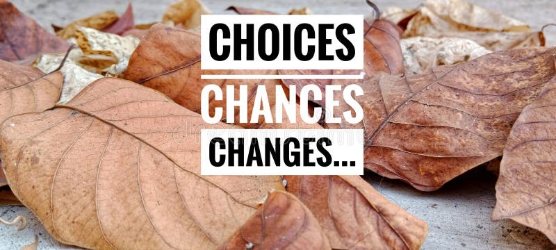 An Image of Quotes Written on an Background_Choices,chances and Changes ...