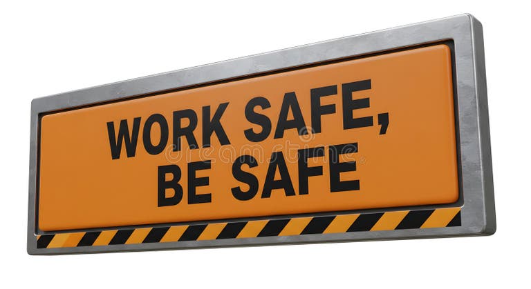 Workplace Safety Sign: Work Safe, Be Safe Stock Illustration ...