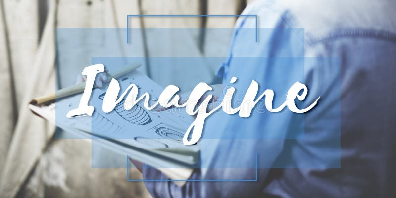 Imagine Create Curate Conceptualize Ideas Concept Stock Photo - Image ...