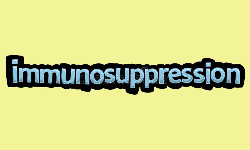 IMMUNOSUPPRESSION Writing Vector Design on a Yellow Background Stock ... IMMUNOSUPPRESSION Writing Vector Design on a Yellow Background Stock ...