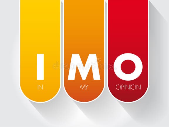 IMO - in My Opinion Acronym, Text Concept for Presentations and Reports ...