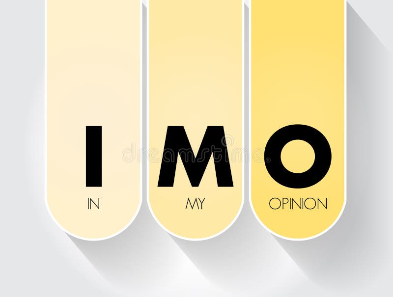 IMO - in My Opinion Acronym, Text Concept for Presentations and Reports ...