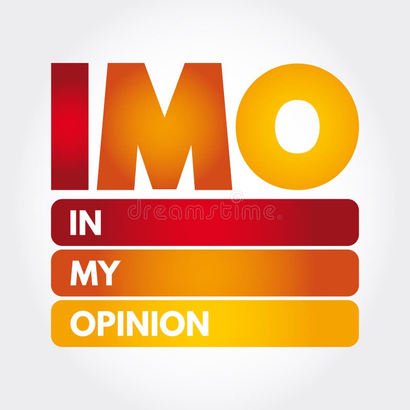 IMO - in My Opinion Acronym, Text Concept for Presentations and Reports ...