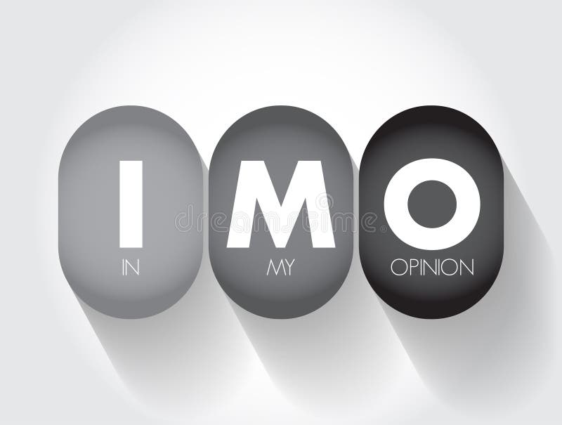 IMO - in My Opinion Acronym, Text Concept for Presentations and Reports ...