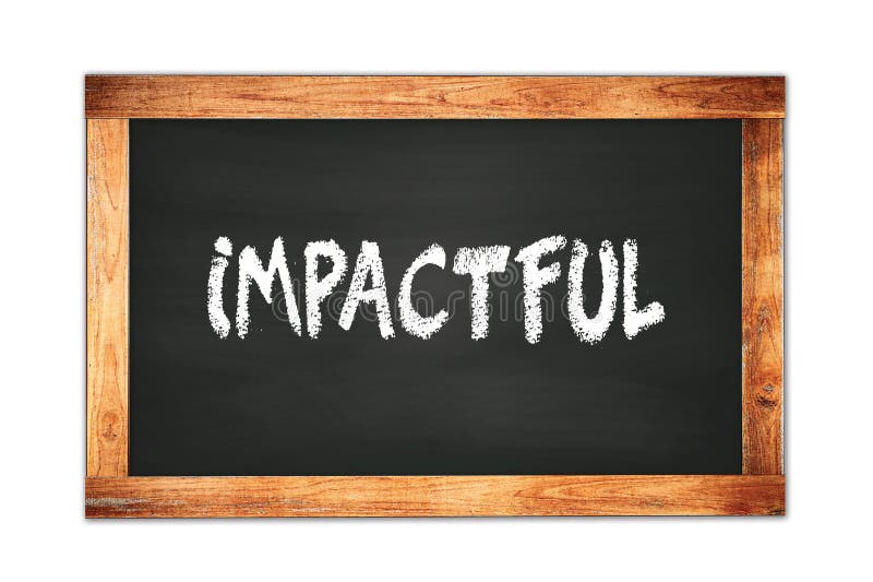 IMPACTFUL Text Written on Wooden Frame School Blackboard Stock ...