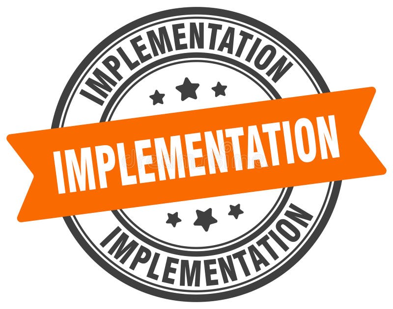 Implementation Stamp. Implementation Label on Transparent Background ...