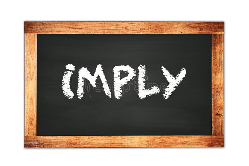 IMPLY Text Written on Wooden Frame School Blackboard Stock Illustration ...