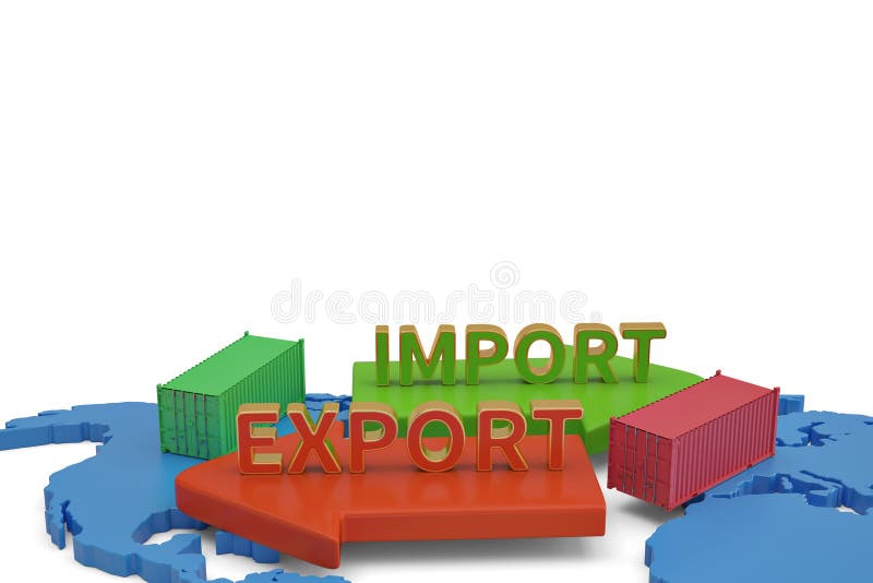 Import Export Words with Arrow and Containers on Map 3D Illustration ...