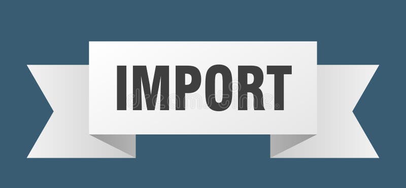 Import ribbon. stock vector. Illustration of sign, label - 191266389