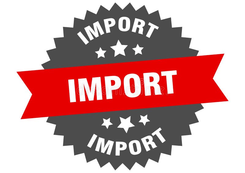 Import Sign. Import Circular Band Label. Import Sticker Stock Vector ...