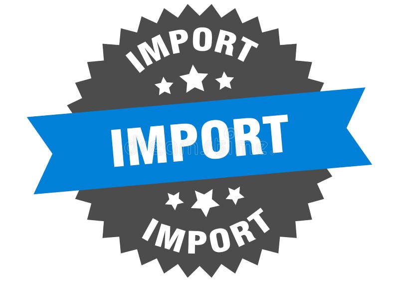 Import Sign. Import Circular Band Label. Import Sticker Stock Vector ...