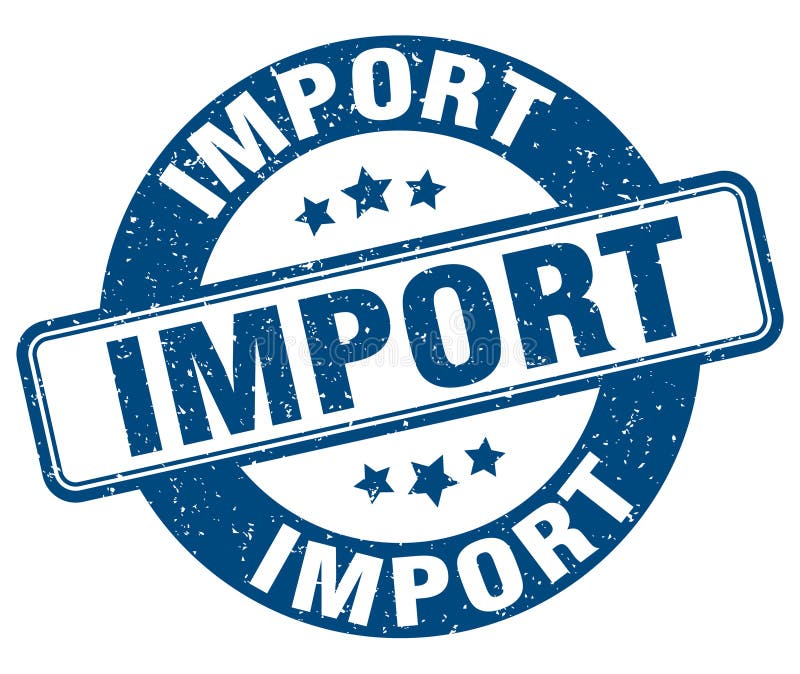 Import Stamp. Import Label. Round Grunge Sign Stock Vector ...