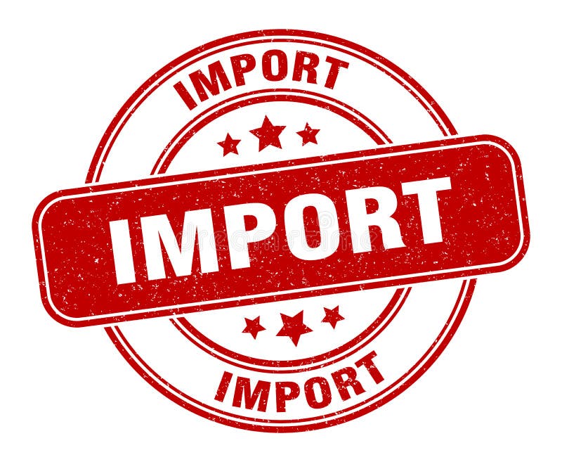 Import Stamp. Import Round Grunge Sign Stock Vector - Illustration of ...