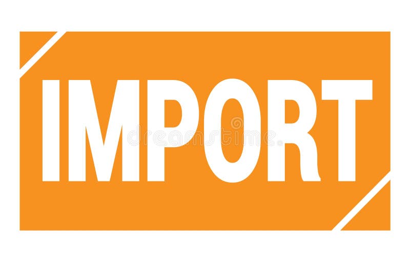 IMPORT Text Written on Orange Stamp Sign Stock Illustration ...