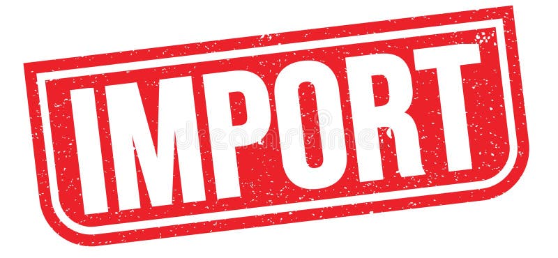 IMPORT Text Written on Red Stamp Sign Stock Illustration - Illustration ...