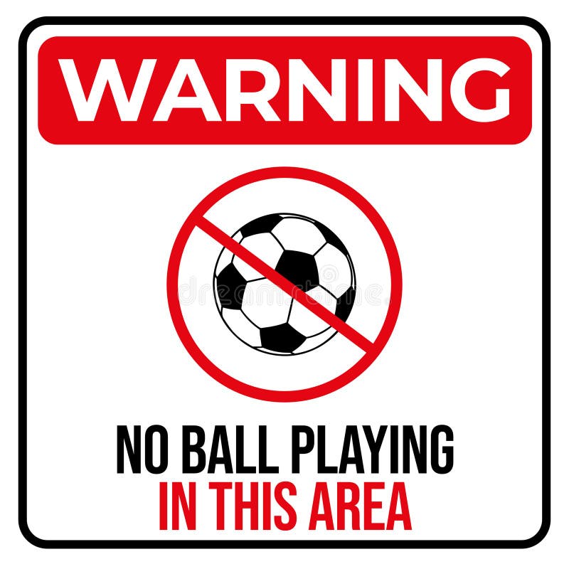 No Ball Playing Prohibition Sign for Restricted Areas Stock Vector ...
