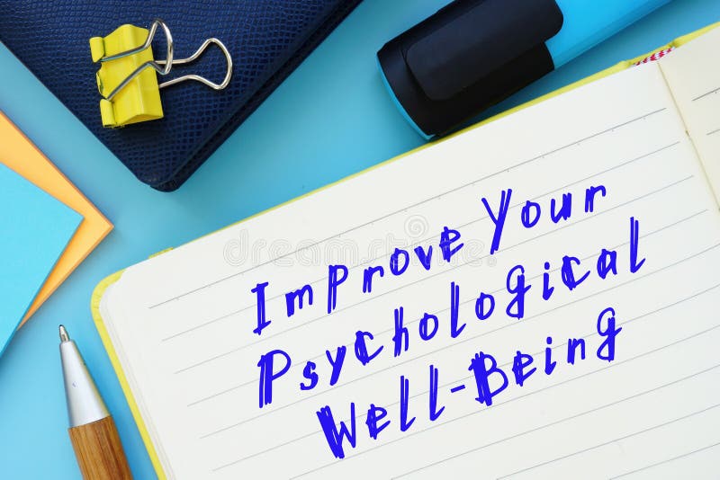 Improve Your Psychological Well-Being Inscription on the Piece of Paper ... Improve Your Psychological Well-Being Inscription on the Piece of Paper ...