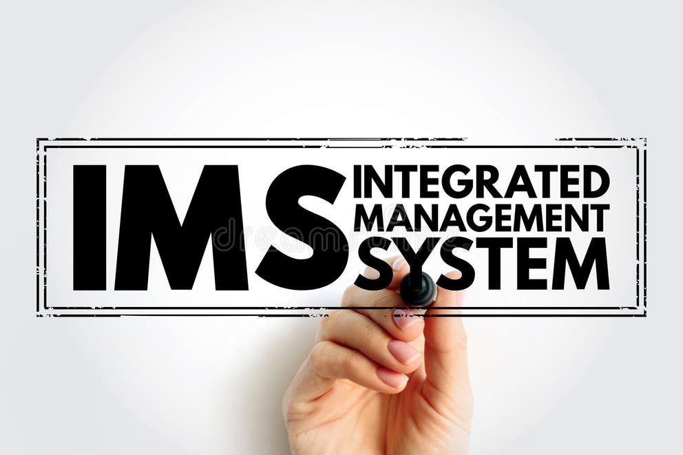 IMS Integrated Management System - Combines All of an Organization S Systems, Processes and ...