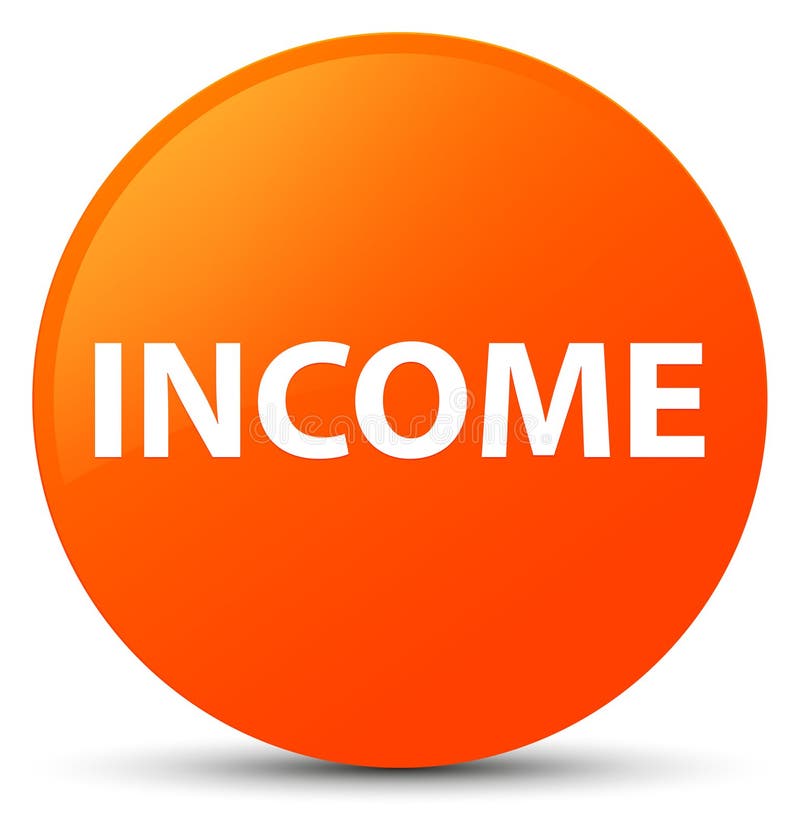 Income orange round button stock illustration. Illustration of income ...
