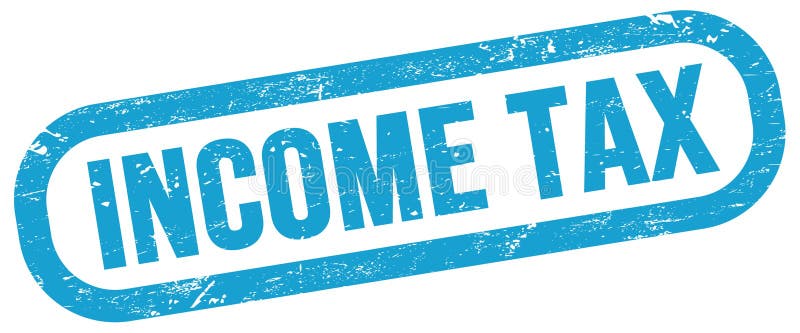 INCOME TAX, Text Written on Blue Stamp Sign Stock Illustration ...