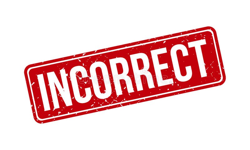 Incorrect Rubber Stamp. Red Incorrect Rubber Grunge Stamp Seal Vector ...