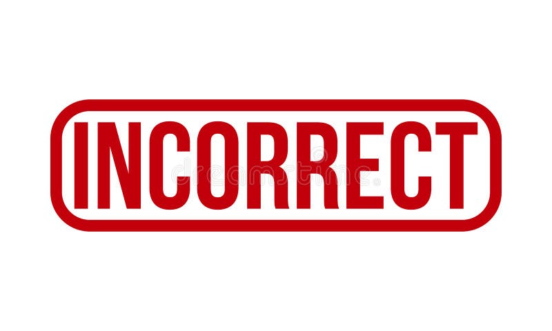 Incorrect Rubber Stamp. Red Incorrect Rubber Grunge Stamp Seal Vector ...