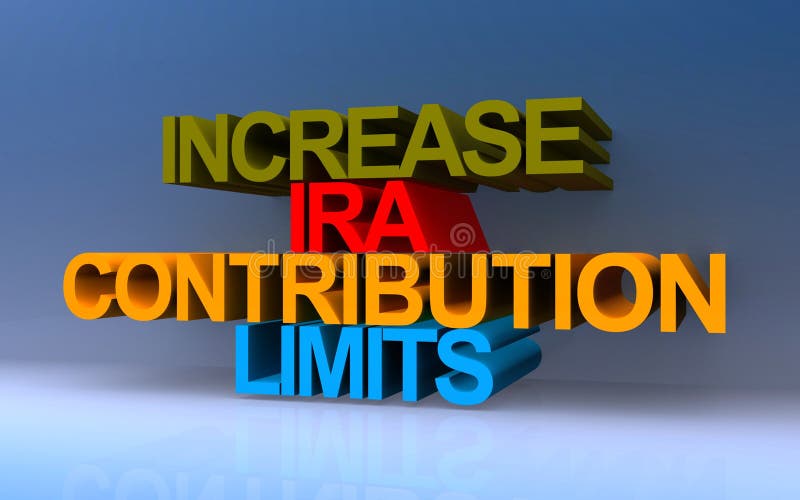 Increase Ira Contribution Limits on Blue Stock Illustration ...