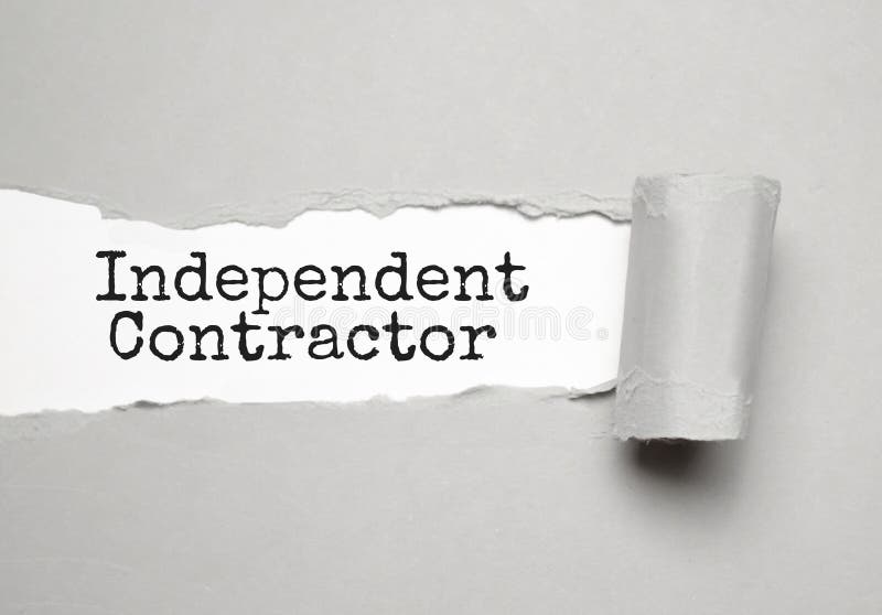 INDEPENDENT CONTRACTOR Text on White Torn Paper Stock Image - Image of ...