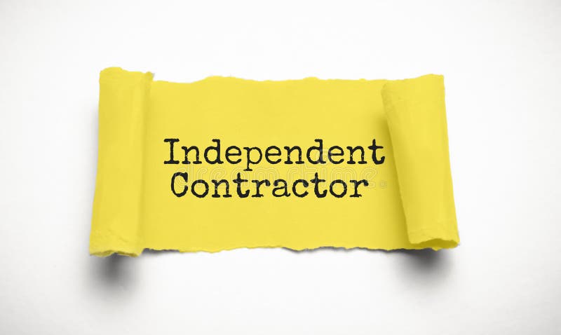 INDEPENDENT CONTRACTOR Text on Yellow Torn Paper Stock Image - Image of ...