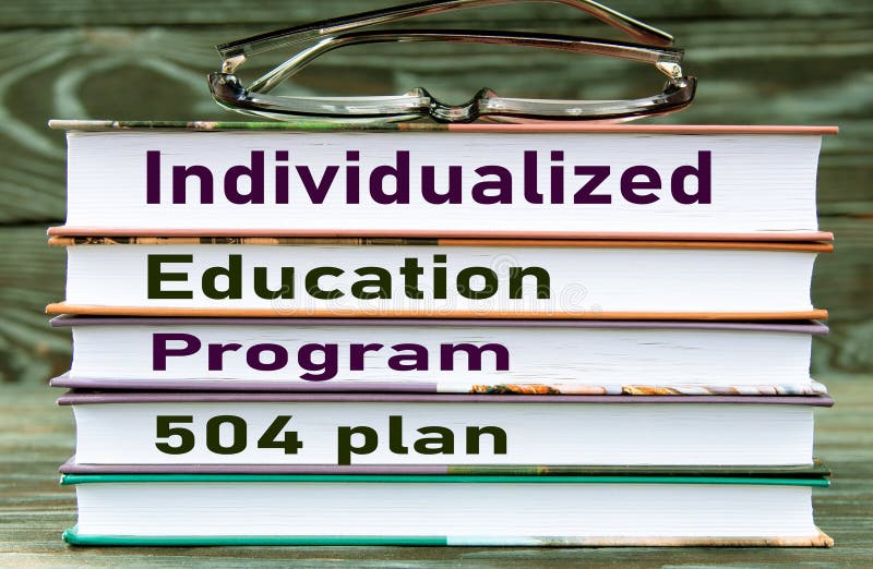 INDIVIDUALIZED EDUCATION PROGRAM 504 PLAN - Words are Written on Books ...