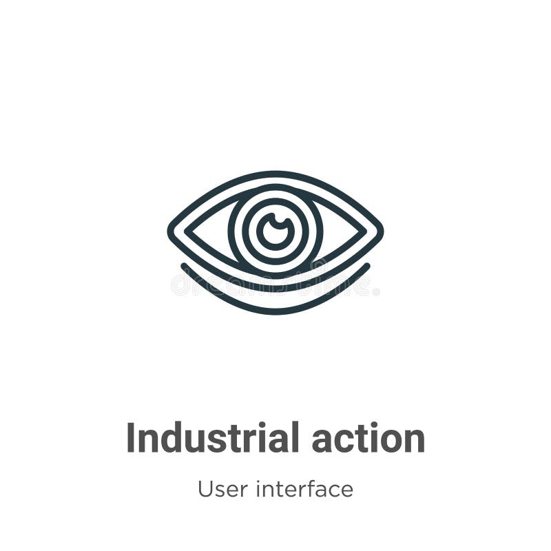 Industrial Action Outline Vector Icon. Thin Line Black Industrial ...