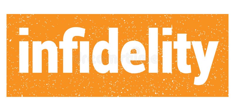 Infidelity Text Written on Orange Stamp Sign Stock Illustration ...