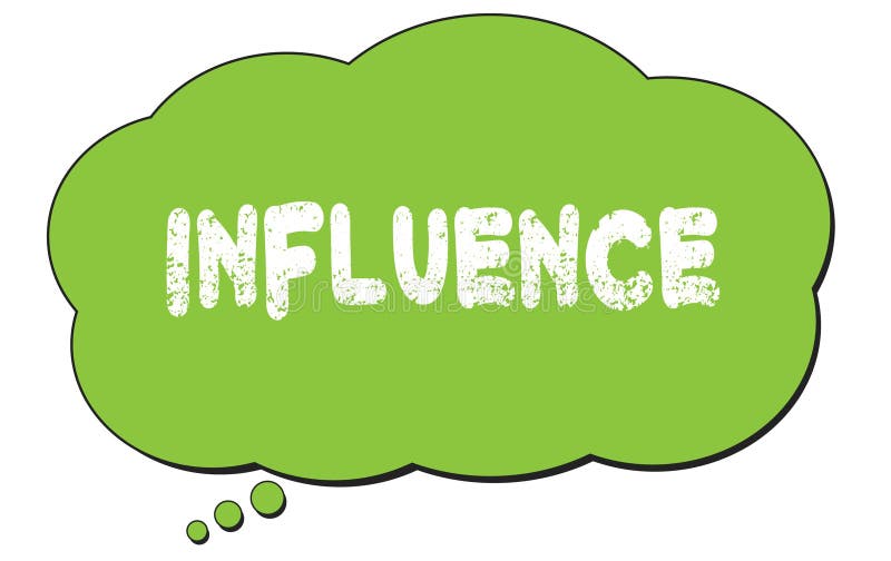 INFLUENCE Text Written on a Green Thought Bubble Stock Illustration ...