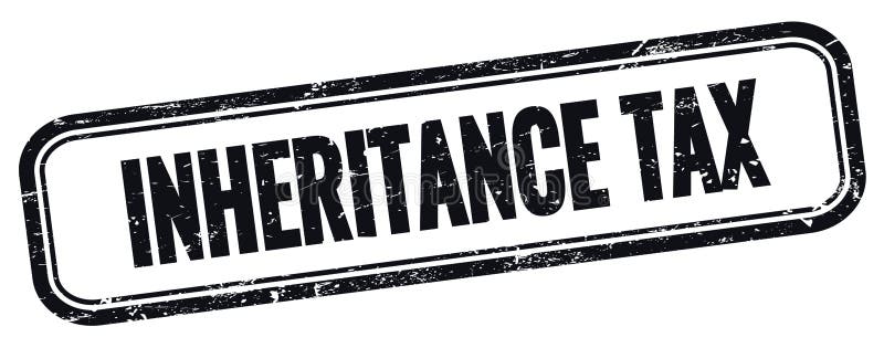 INHERITANCE TAX Text on Black Grungy Vintage Stamp Stock Illustration ...